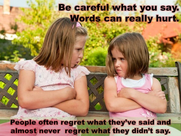 people often regret what they’ve said and almost never regret what they ...