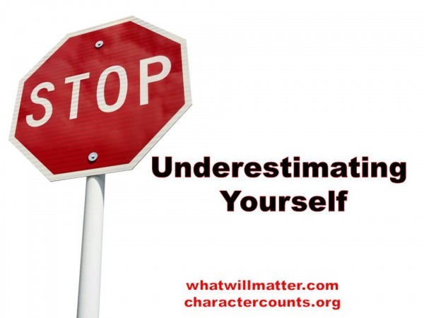 stopUnderEstimatingYourself | What Will Matter