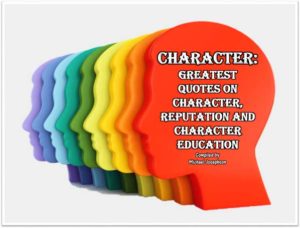 Greatest Quotes on Character, Reputation and Character Education | What ...