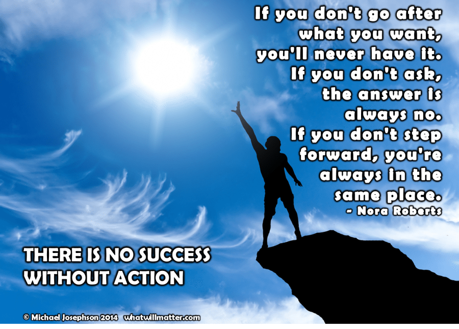 THERE IS NO SUCCESS WITHOUT ACTION | What Will Matter