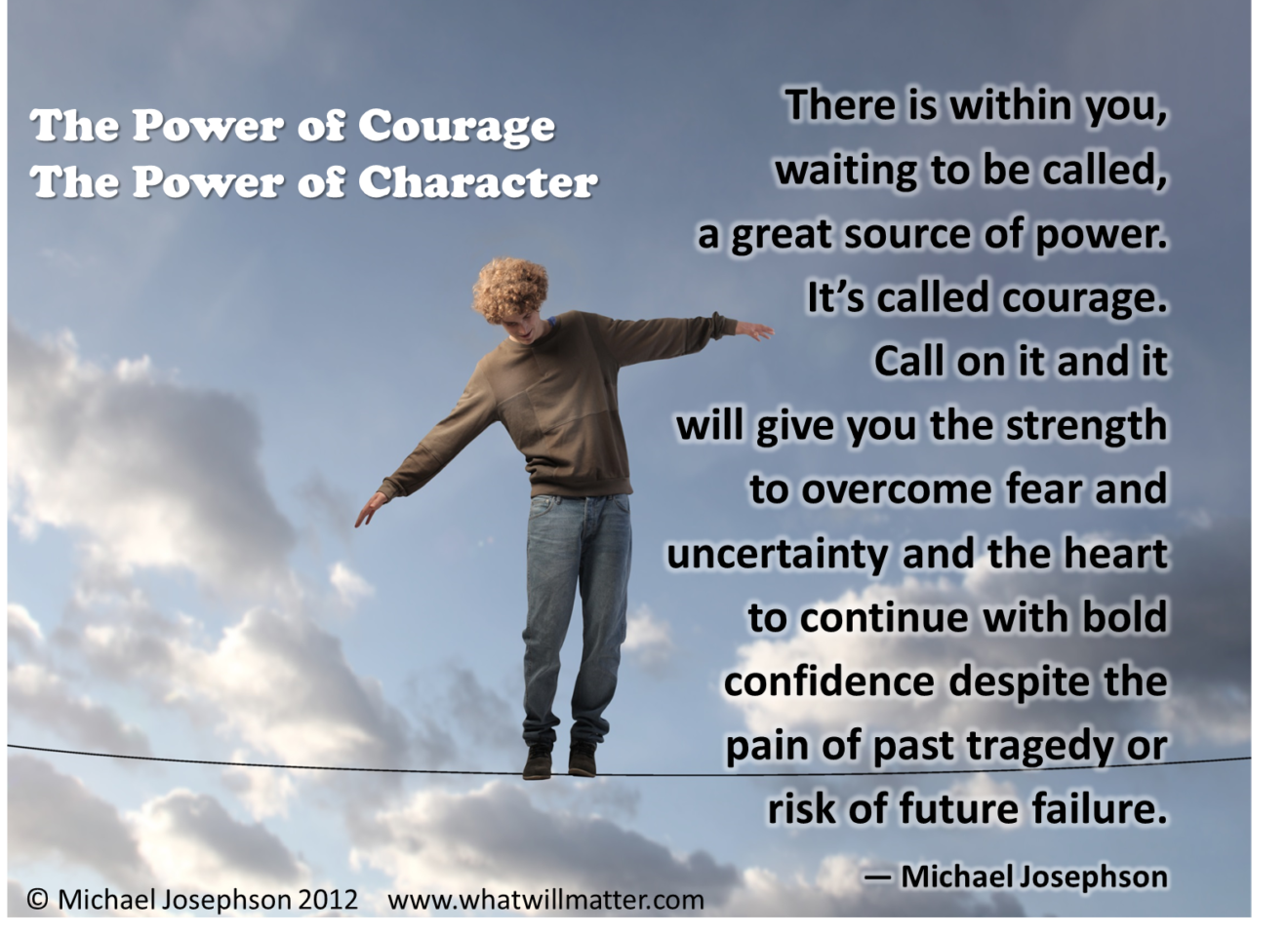 The Power of Courage. The Power of Character. | What Will Matter