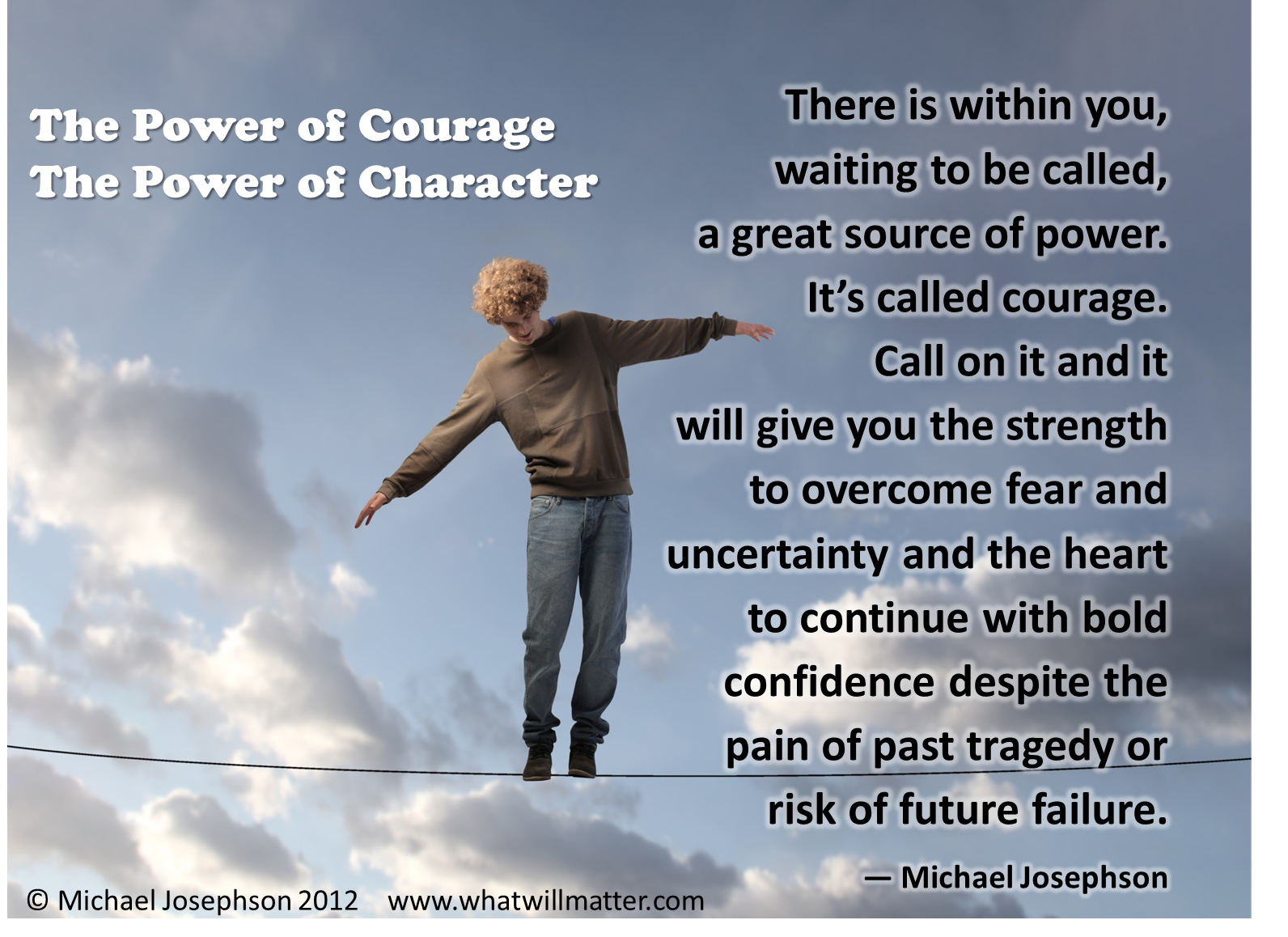 The Power of Courage. The Power of Character. | What Will Matter