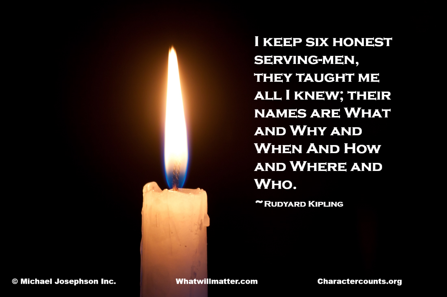 Six Honest Serving Men | What Will Matter