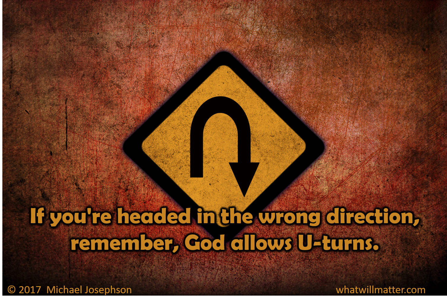 If your life is headed in the wrong direction . . . | What Will Matter