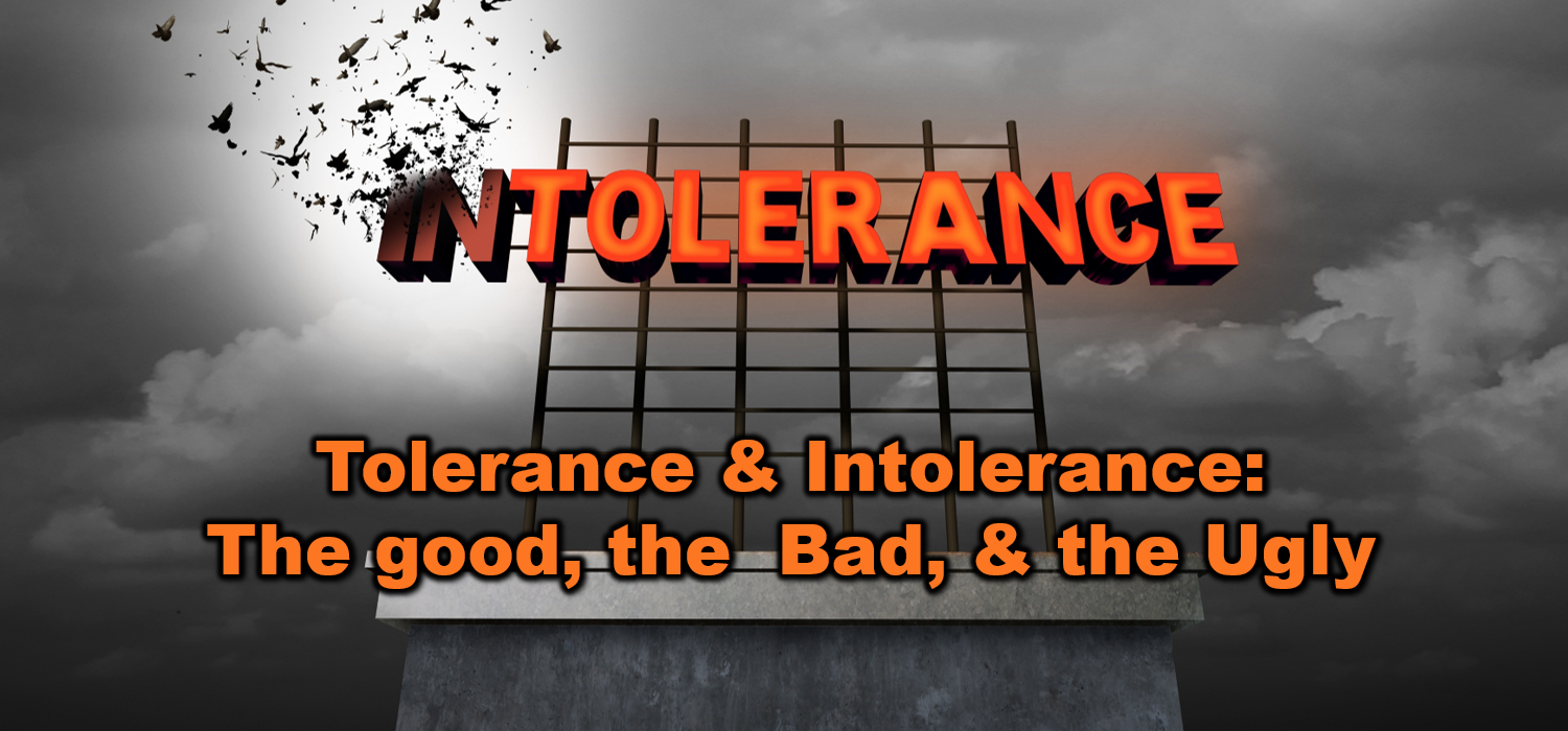 Commentary: Tolerance and Intolerance: The Good, The Bad & The Ugly ...